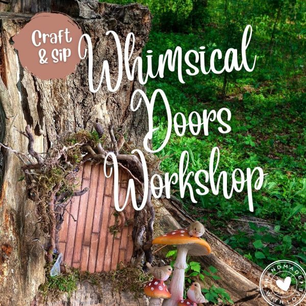 Craft & Sip Gift workshops - Whimsical Doors - Limberlost Garden Centre